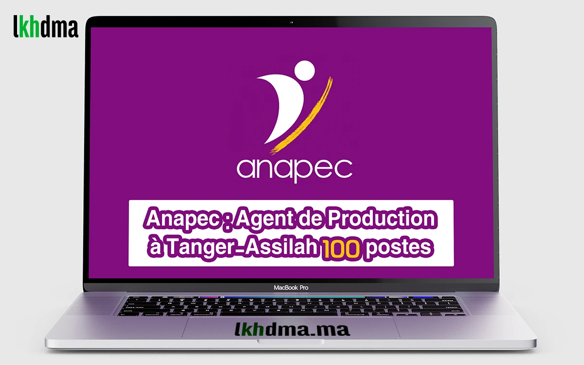 Anapec : Agent de Production à Tanger-Assilah 100 postes