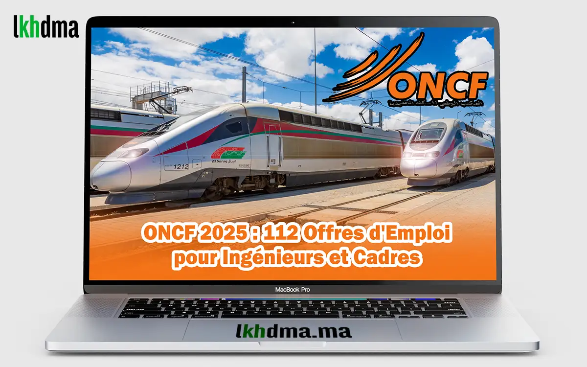 ONCF 2025 : 112 Offres d'Emploi pour Ingénieurs et Cadres